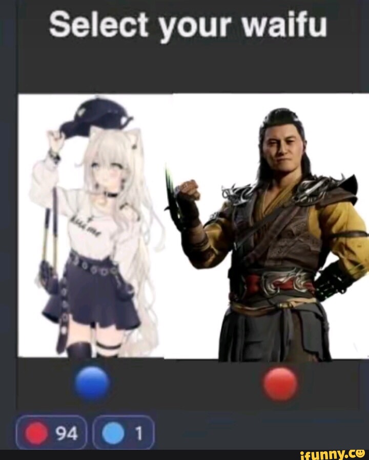 Select your waifu - iFunny