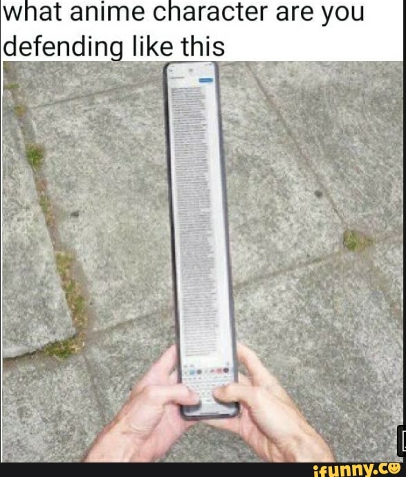 At anime character are you defending like this - iFunny