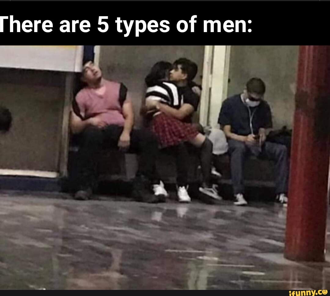There Are 5 Types Of Men there-are-5-types-of-men