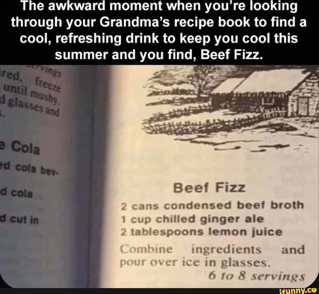 The awkward moment when you're looking through your Grandma's recipe ...