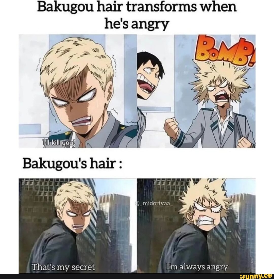 Bakugou hair transforms when he's angry va That's my secret Im always ...
