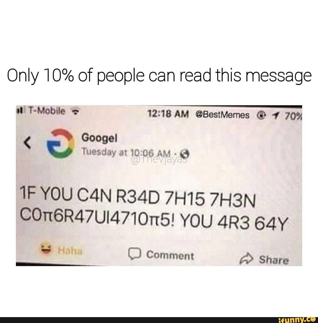 Only 10% of people can read this message T-Mobile AM @BestMemes @ 70%