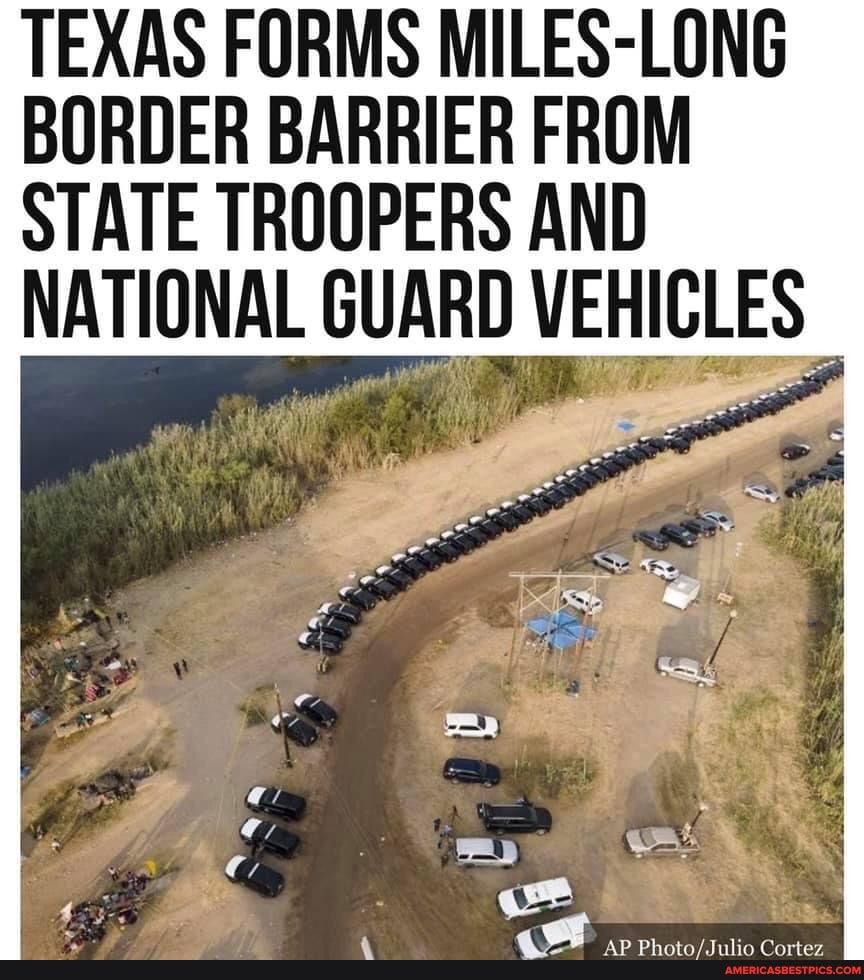 TEXAS FORMS MILES-LONG BORDER BARRIER FROM STATE TROOPERS AND NATIONAL ...