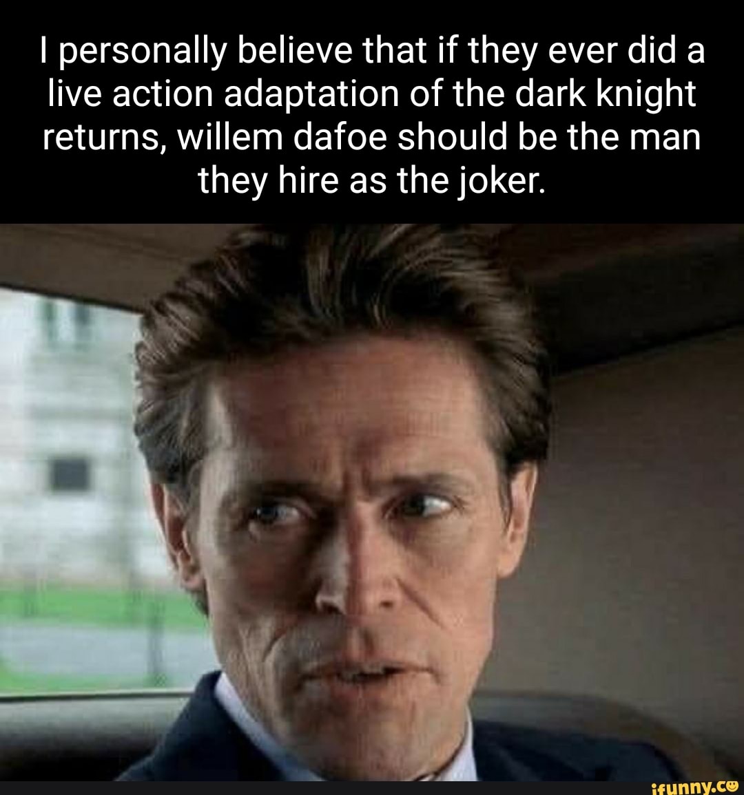 Dafoe memes. Best Collection of funny Dafoe pictures on iFunny