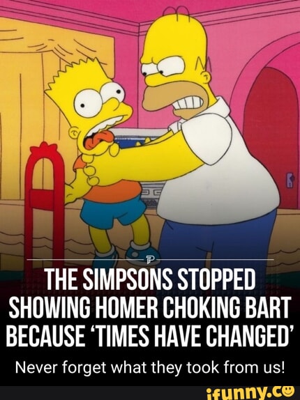 THE SIMPSONS STOPPED SHOWING HOMER CHOKING BART BECAUSE 'TIMES HAVE ...