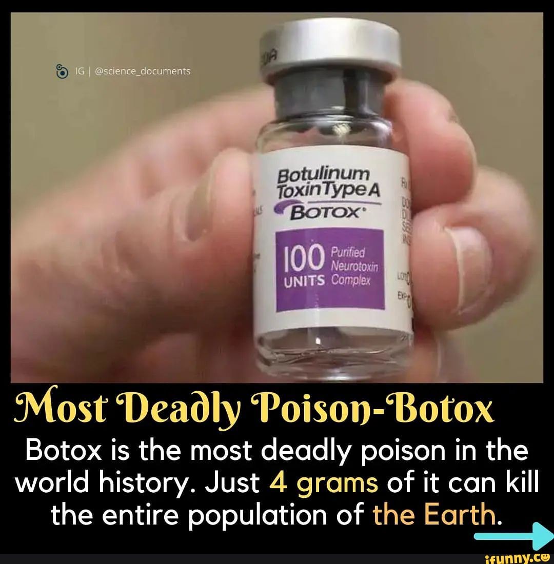 Botulinum ToxinTypeA BOTOx UNITS Most Deadly Poison-Botox Botox is the ...