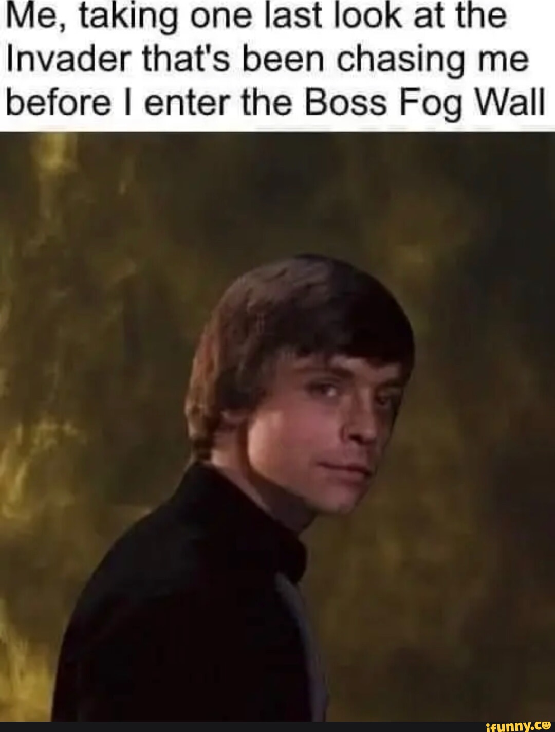 Me, aKING ONE laSt lOOK at the Invader that's been chasing me before I ...