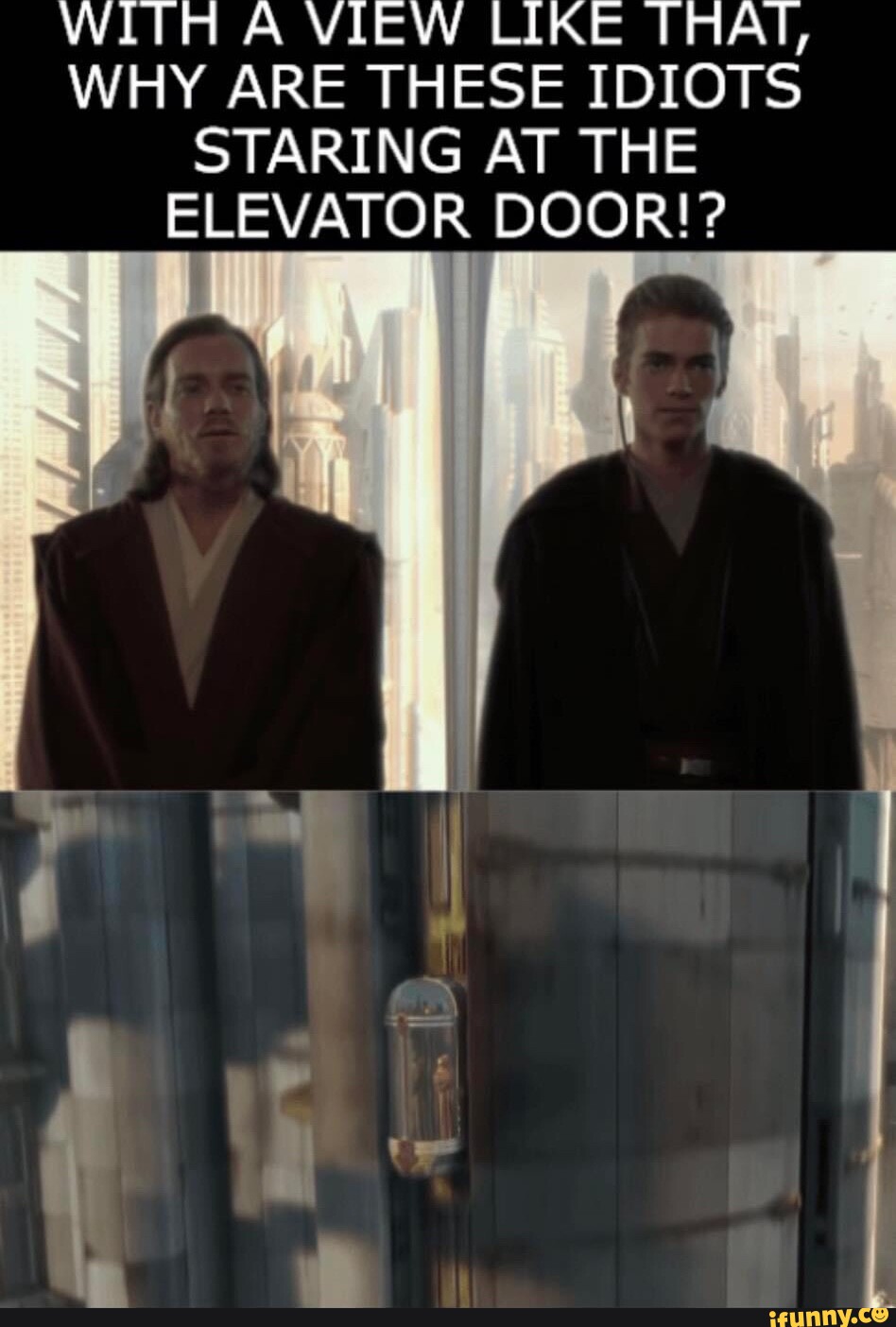 WITH A VIEW LIKE THAT, WHY ARE THESE IDIOTS STARING AT THE ELEVATOR ...