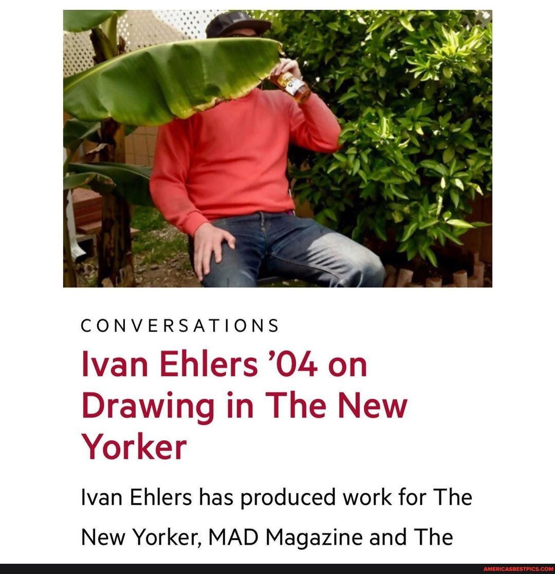 CONVERSATIONS LAN Ivan Ehlers '04 on Drawing in The New Yorker Ivan ...