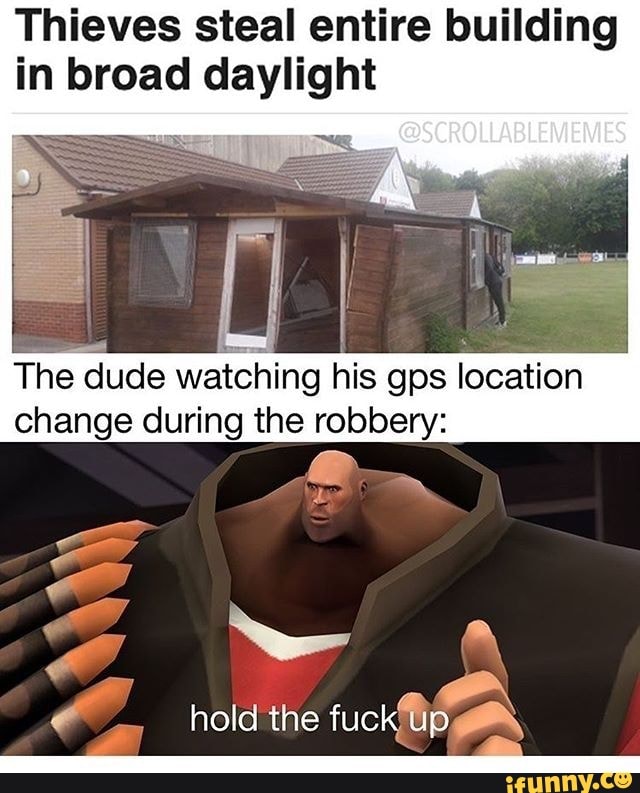 Thieves steal entire building in broad daylight The dude watching his ...