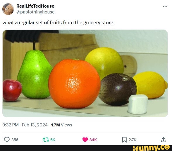 RealliteTedtouse what a regular set of fruits from the grocery store PM ...