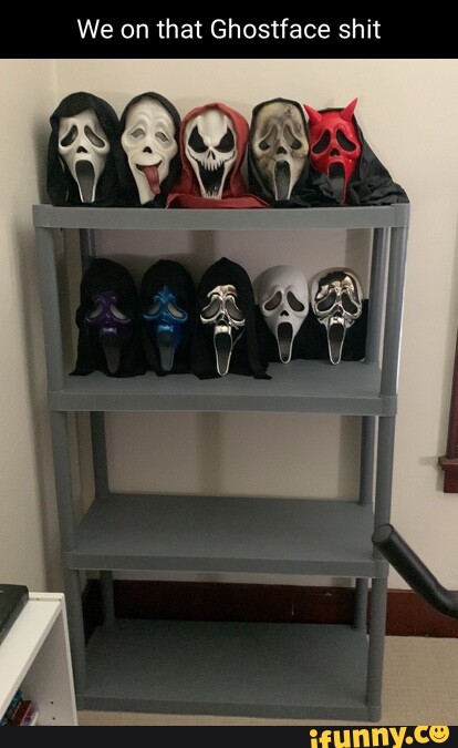 We on that Ghostface shit - iFunny