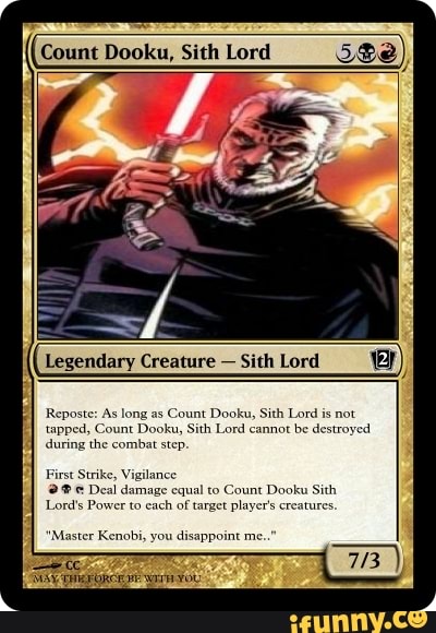 Count Dooku, Sith Lor Legendary Creature - Sith Lord Reposte: As long ...