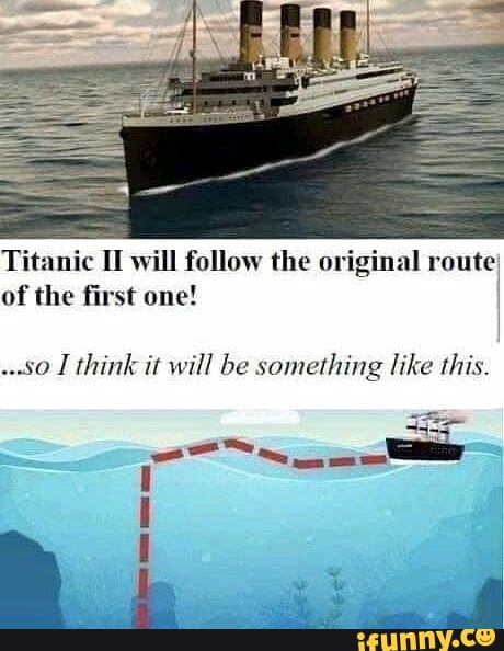 Titanic II will follow the original route of the first one! think it ...