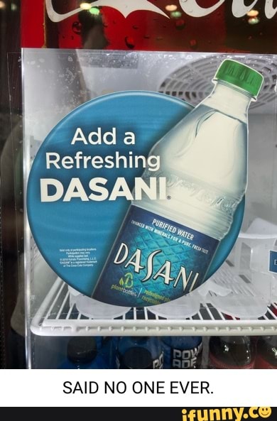 Dasani memes. Best Collection of funny Dasani pictures on iFunny