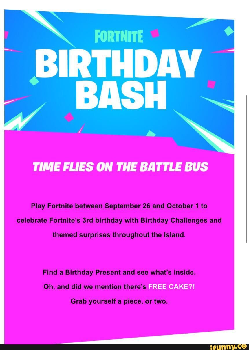 FORTNITE BIRTHDAY TIME FLIES ON THE BATTLE BUS Play Fortnite between ...