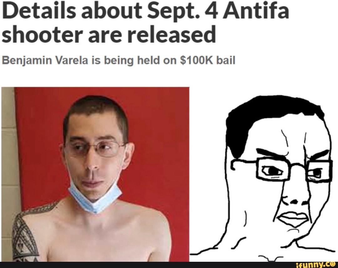 Details about Sept. 4 Antifa shooter are released Benjamin Varela is ...
