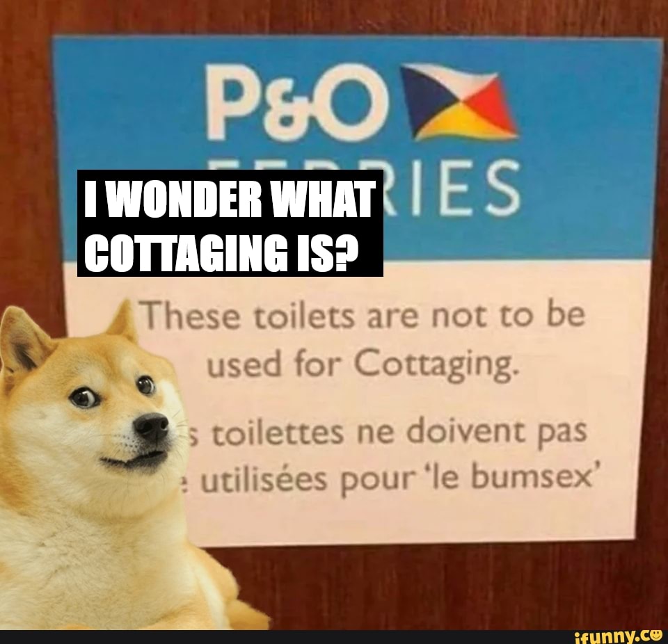 Cottaging memes. Best Collection of funny Cottaging pictures on iFunny