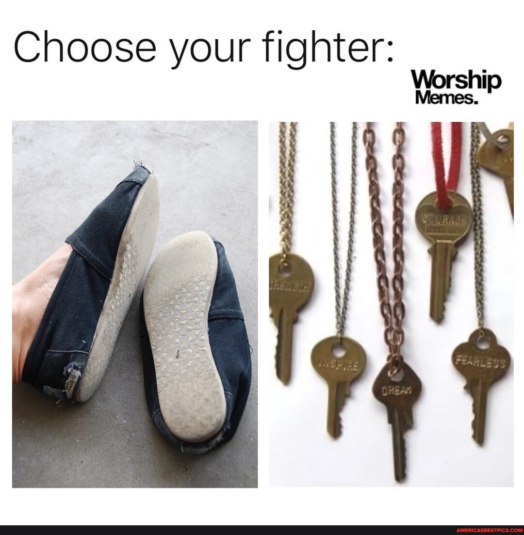 Choose your fighter: Worship Memes. - America’s best pics and videos