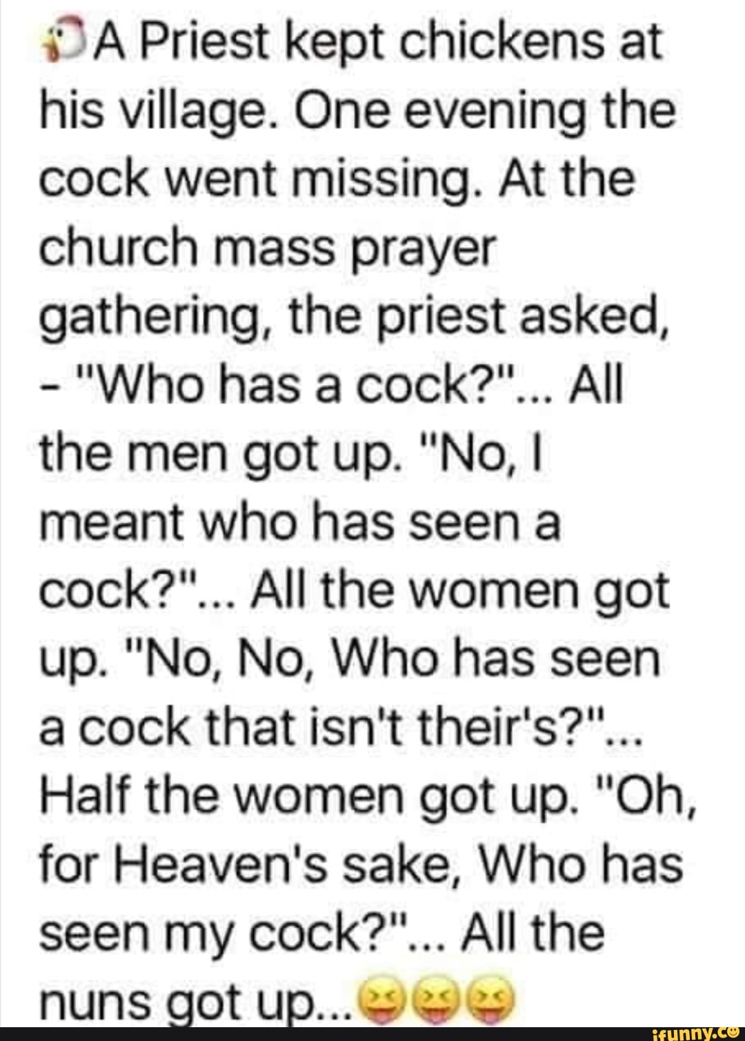 A Priest kept chickens at his village. One evening the cock went ...