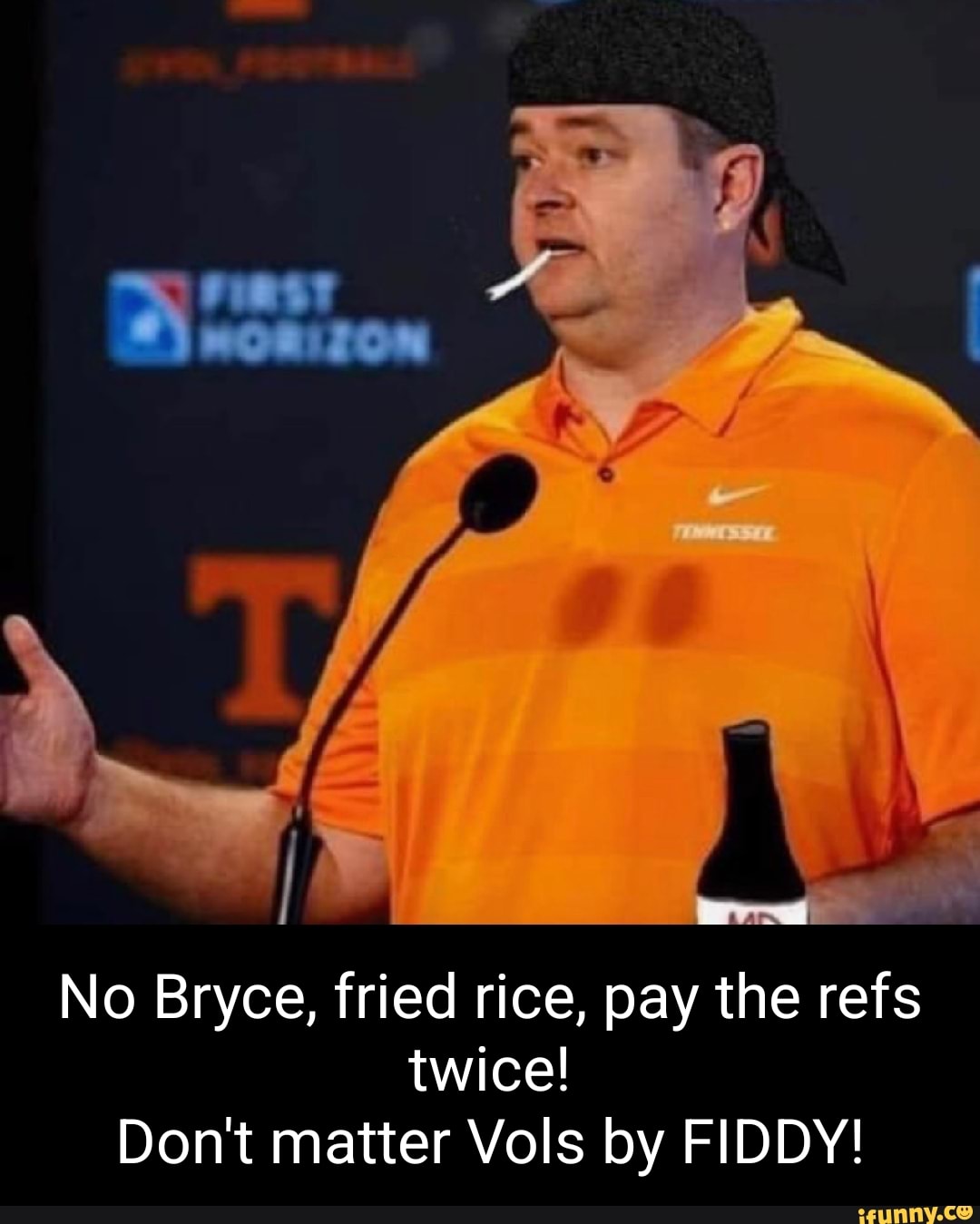 No Bryce, fried rice, pay the refs twice! Don't matter Vols by FIDDY ...