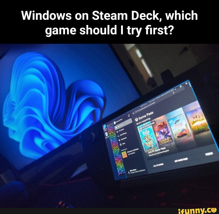 Windows on Steam Deck, which game should try first? - iFunny