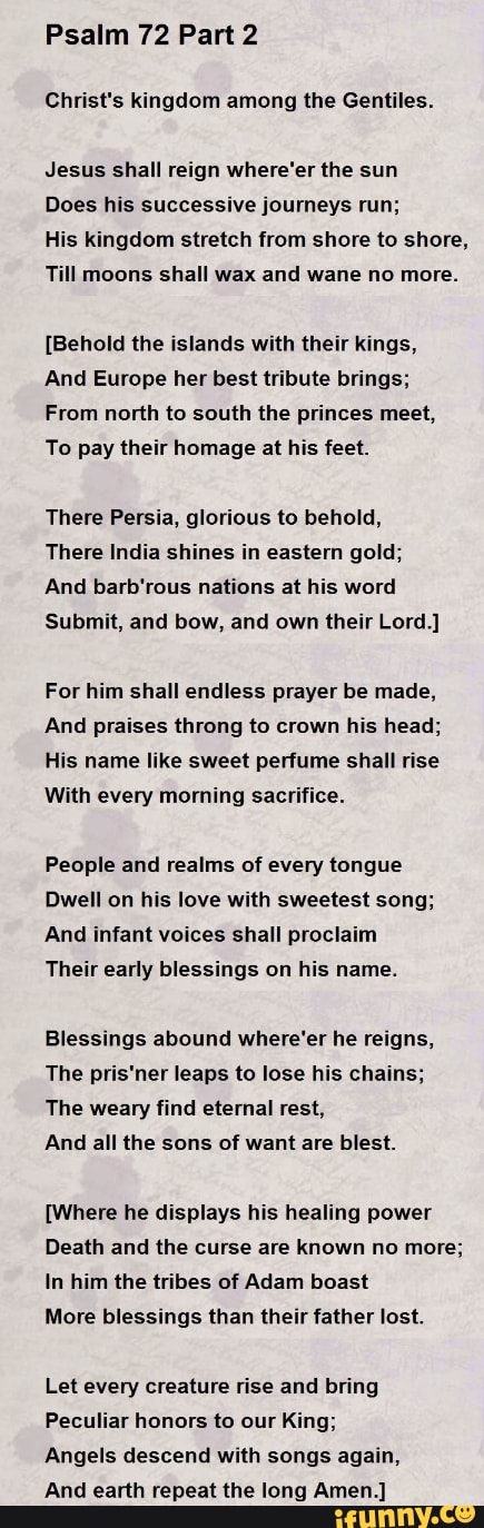 Psalm 72 Part 2 Christ's kingdom among the Gentiles. Jesus shall reign ...
