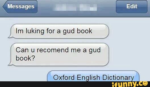 Messages Im luking for a gud book Can u recomend me a gud book? Oxford ...
