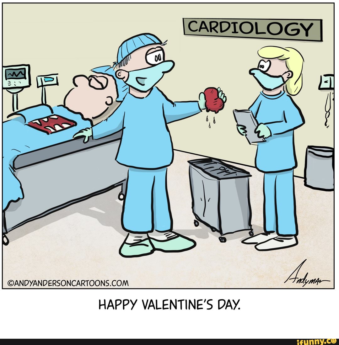 CARDIOLOGY HAPPY VALENTINE'S DAY. - iFunny