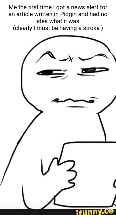 Pidgin memes. Best Collection of funny Pidgin pictures on iFunny
