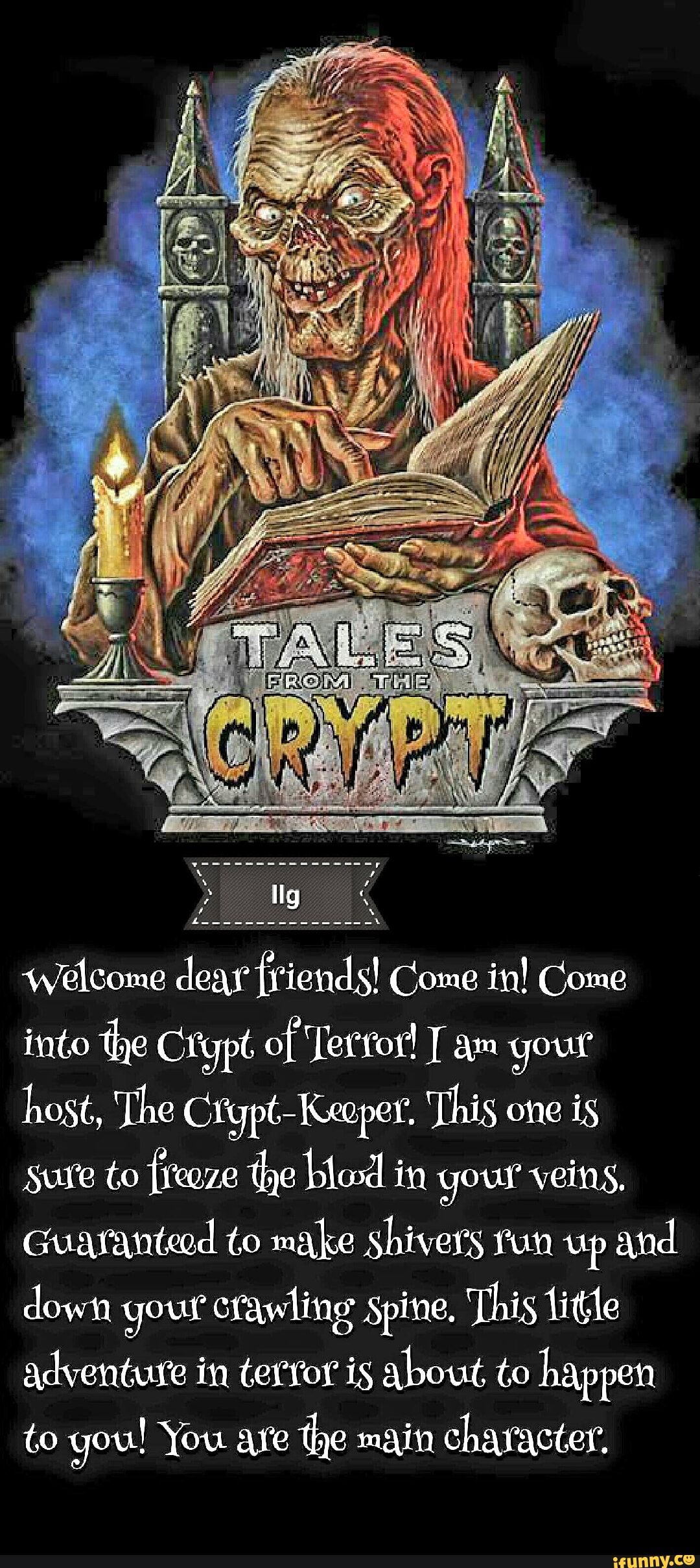 Welcome dear friends! Come in! Come into the Crypt of Terror! am your ...