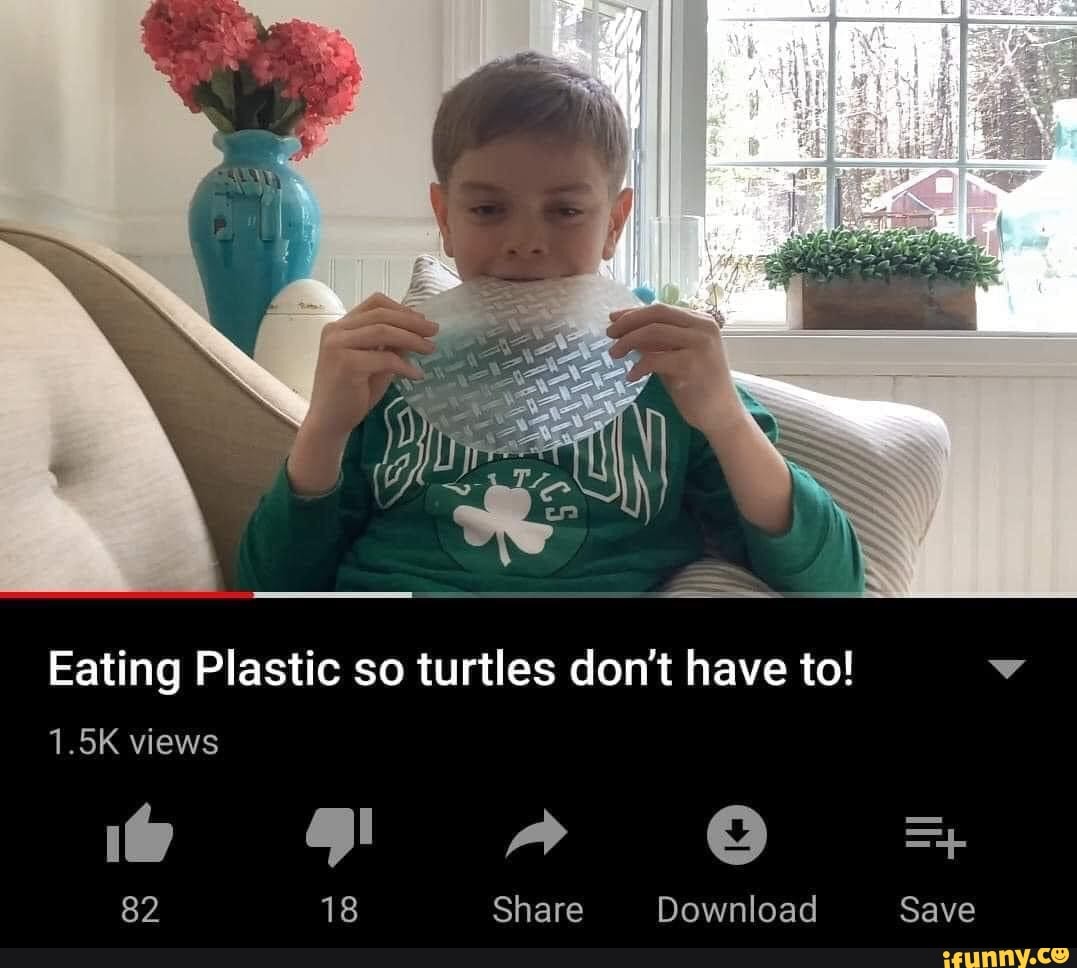 Eating Plastic so turtles don't have to! v 1.5K views FF A O 82 18 ...