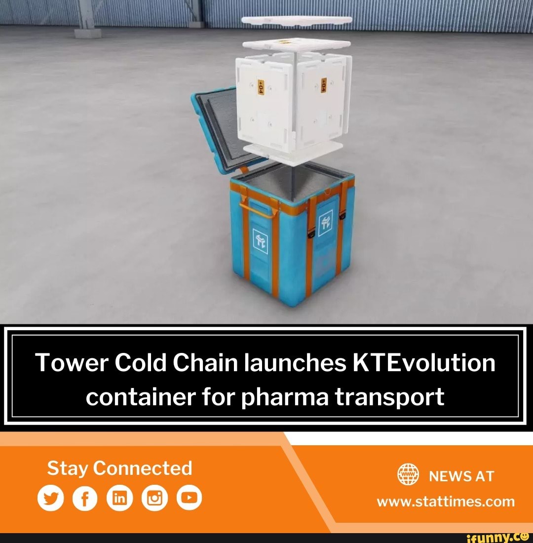 Tower Cold Chain launches KTEvolution container for pharma transport ...