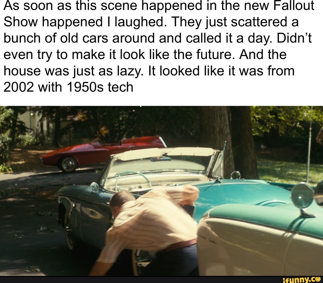 As soon as this scene happened In the new Fallout Show happened I ...