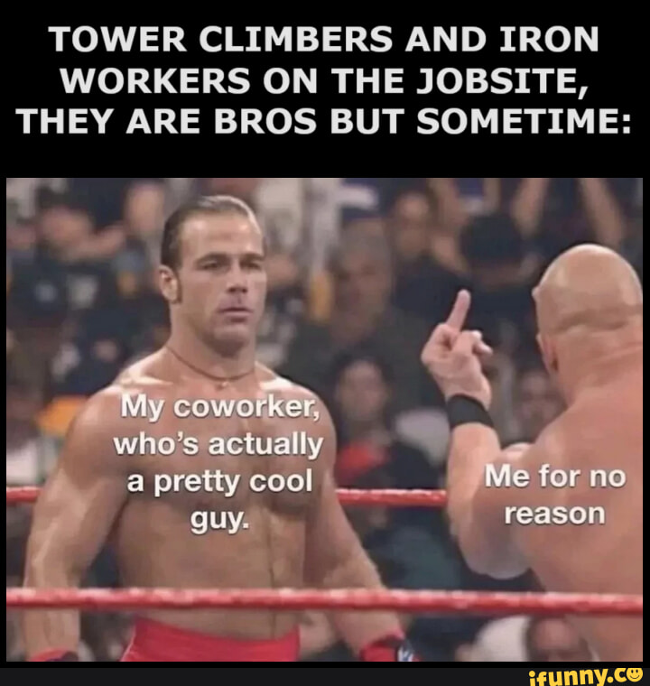 Ironworker memes. Best Collection of funny Ironworker pictures on iFunny