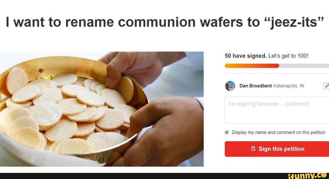 I want to rename communion wafers to “ieez-its” - iFunny Brazil