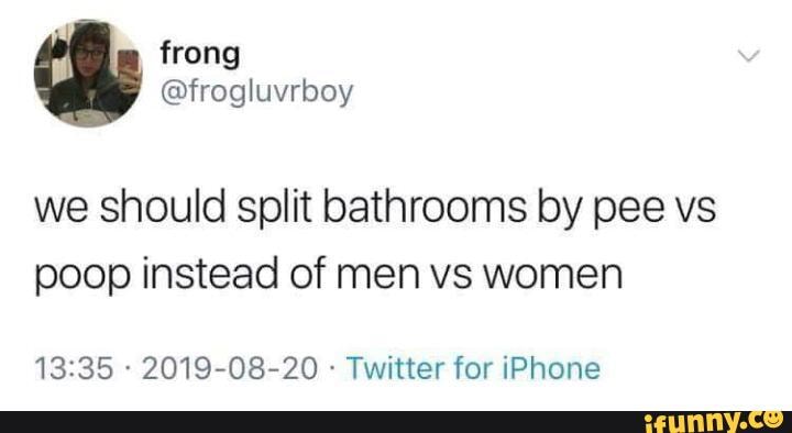 We should split bathrooms by pee vs poop instead of men vs women 2019 ...