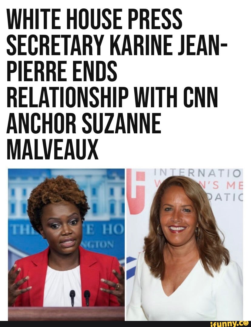 WHITE HOUSE PRESS SECRETARY KARINE JEAN- PIERRE ENDS RELATIONSHIP WITH ...