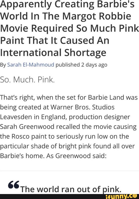 Apparently Creating Barbie's World In The Margot Robbie Movie Required ...