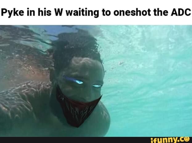Pyke memes. Best Collection of funny Pyke pictures on iFunny