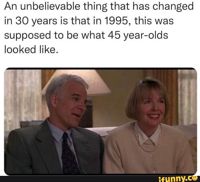 An unbelievable thing that has changed in 30 years is that in 1995 ...
