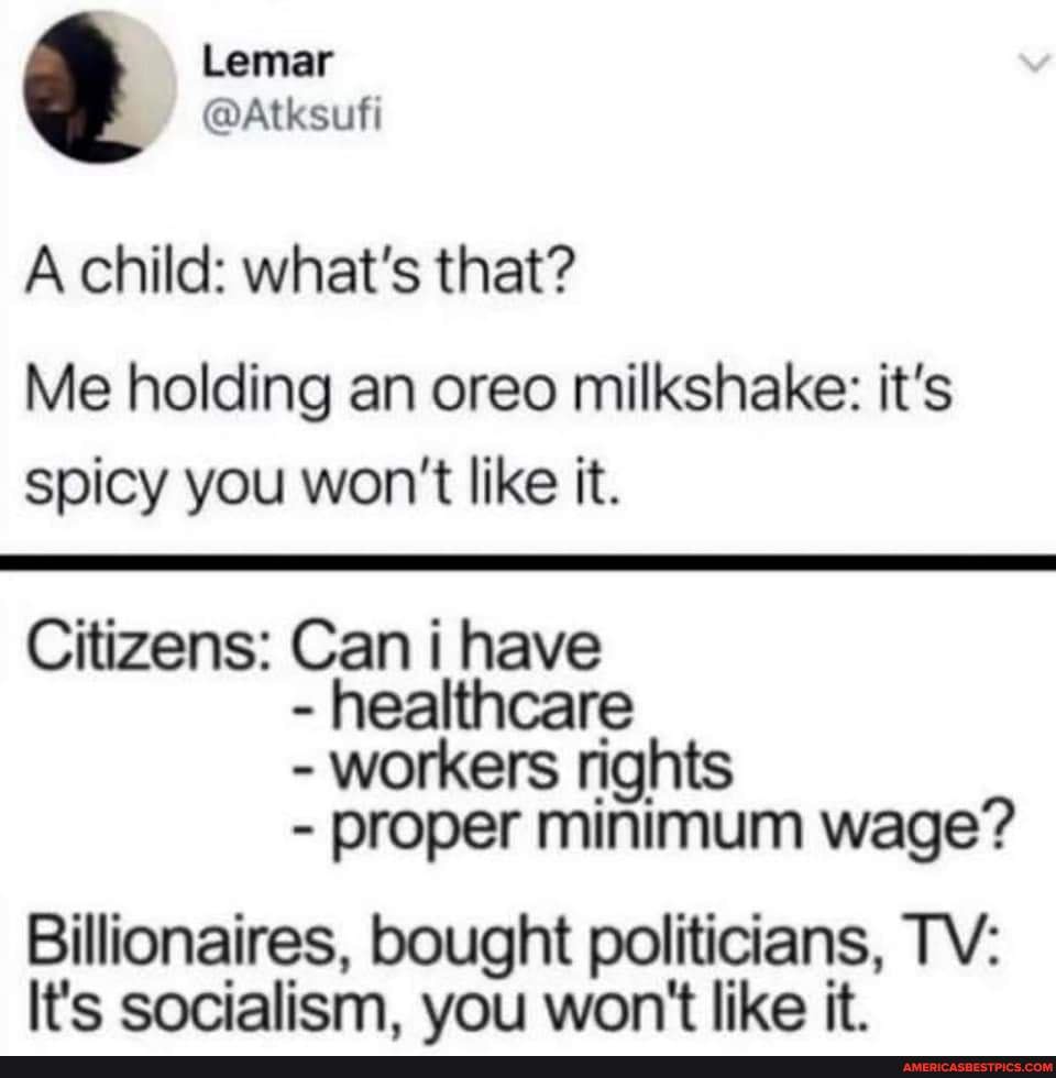 A child: what's that? Me holding an oreo milkshake: it's spicy you won ...