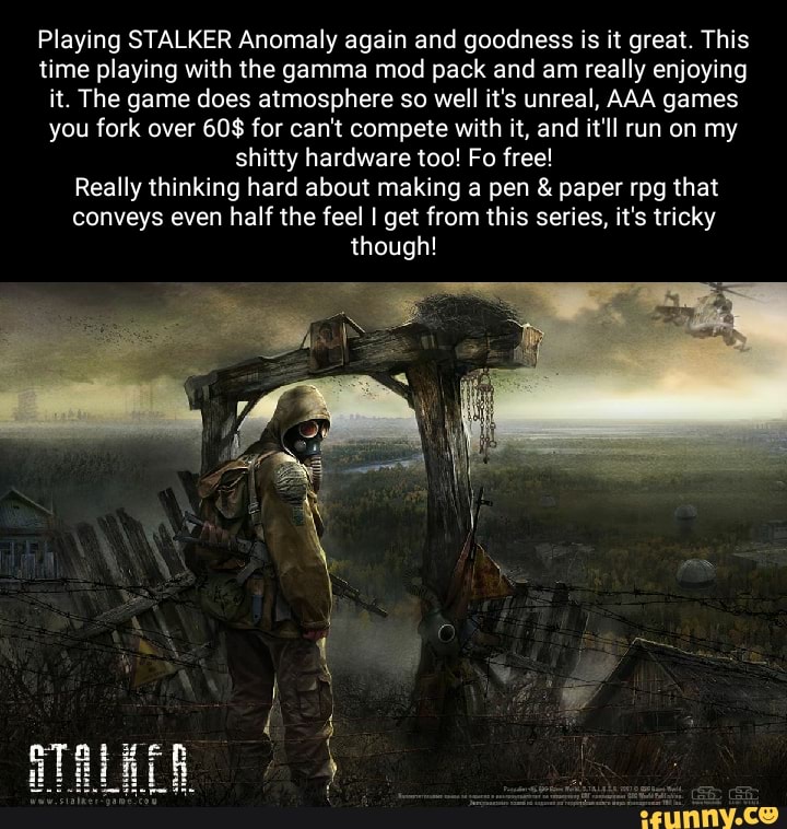 Playing STALKER Anomaly again and goodness is it great. This time ...