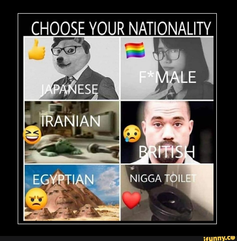 CHOOSE YOUR NATIONALITY - iFunny