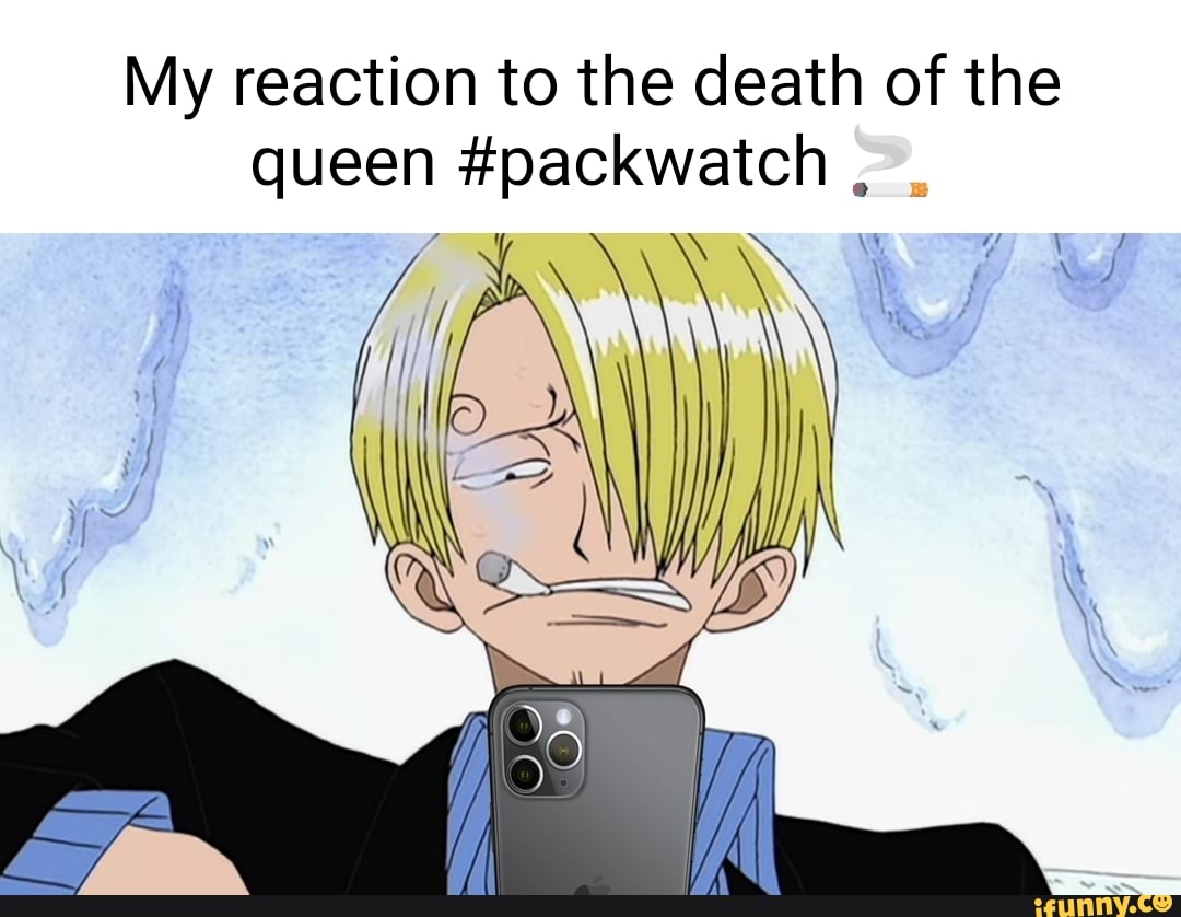 My reaction to the death of the queen #packwatch - iFunny