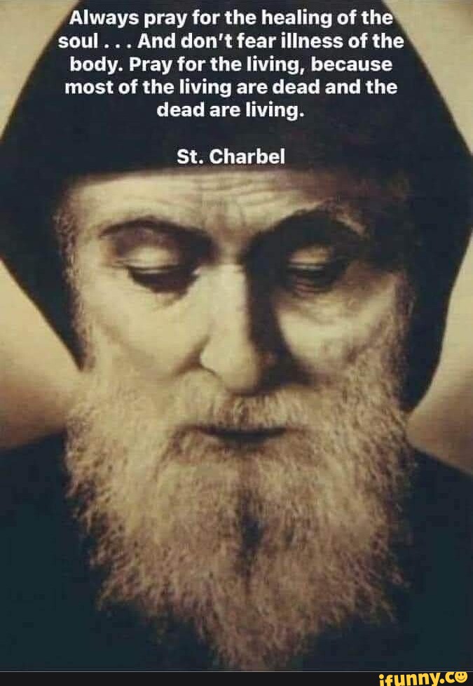 Always pray for the healing of the soul... And don't fear illness of ...