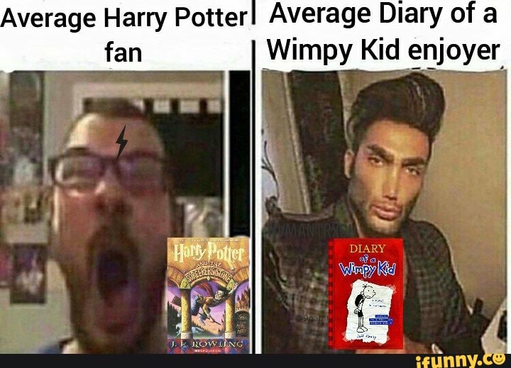 Average Harry Potter! Average Diary of a fan Wimpy Kid enjoyer - iFunny