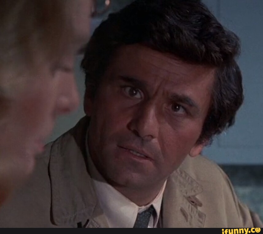 Columbo memes. Best Collection of funny Columbo pictures on iFunny