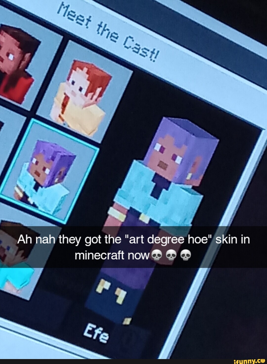 Ah nah they got the "art degree hoe" skin in minecraft now fy / if - iFunny