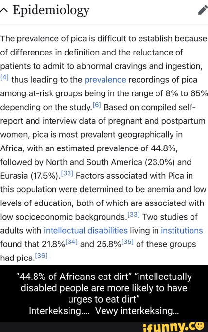 Epidemiology The prevalence of pica is difficult to establish because ...